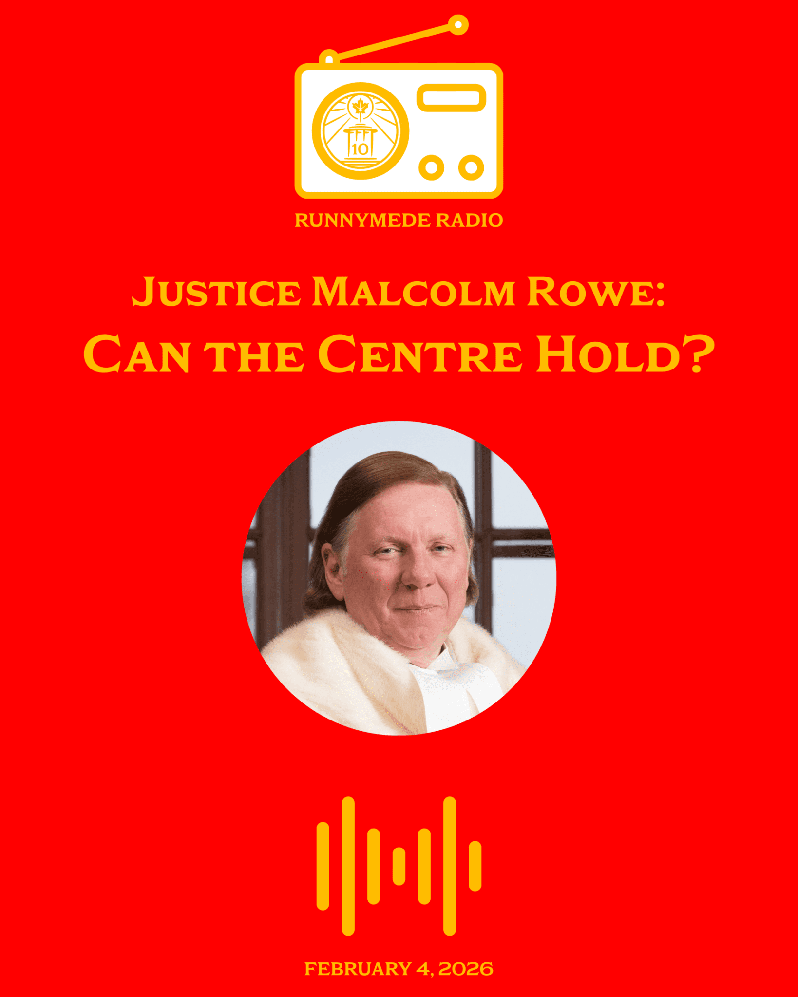 Can the Centre Hold? A Lecture by Justice Malcolm Rowe – Runnymede Society